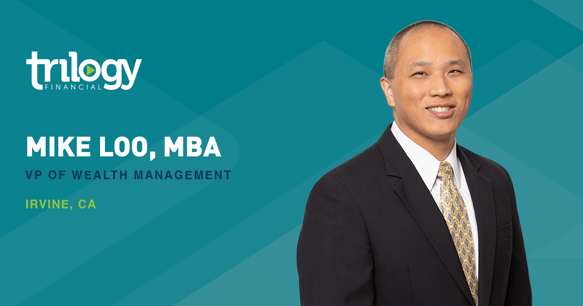 Mike Loo, MBA a Vice President of Wealth Management - Trilogy Financial