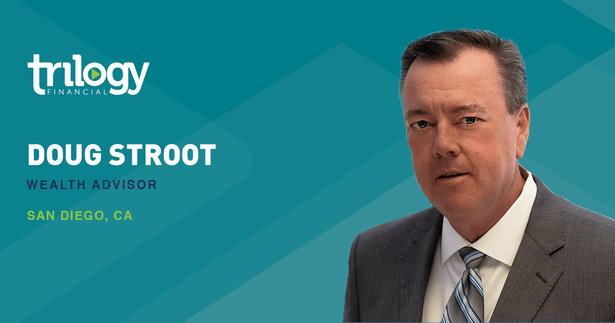 Doug Stroot a Wealth Advisor - Trilogy Financial