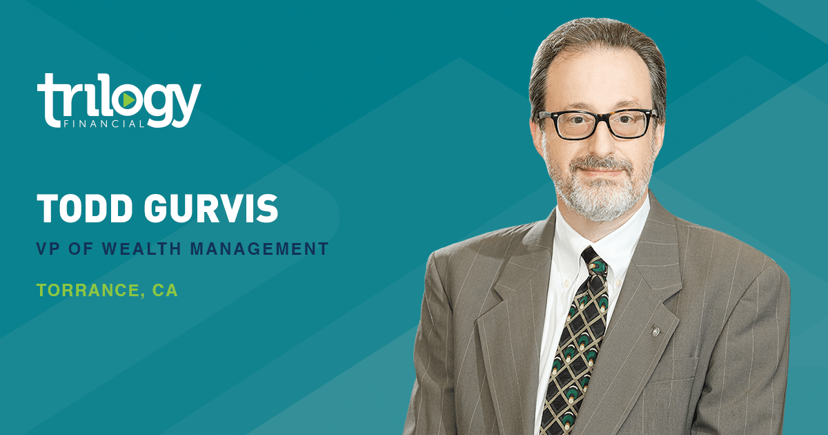 Todd Gurvis a Vice President of Wealth Management - Trilogy Financial